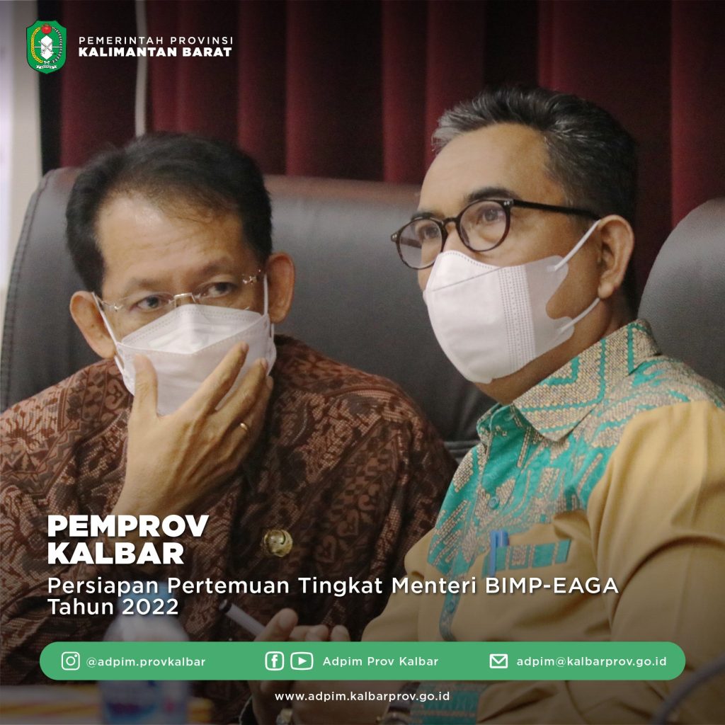 Persiapan Pertemuan Tingkat Menteri BIMP-EAGA Tahun 2022 - Siap Kalbar